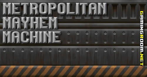 Metropolitan Mayhem Machine