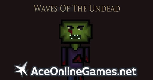 Waves of the Undead » VaLeW