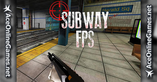 Subway FPS | AceOnlineGames.net
