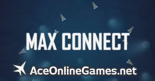 Max Connect | AceOnlineGames.net